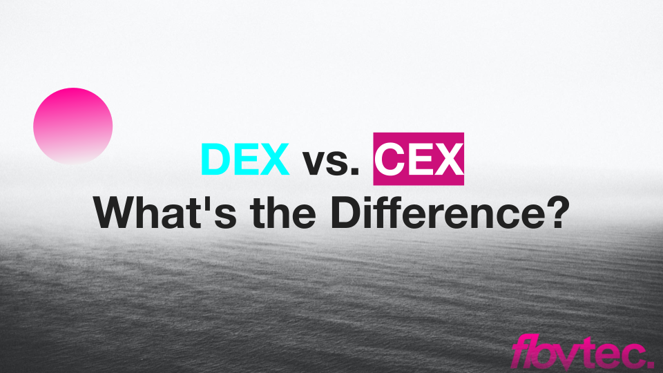 DEX vs. CEX: What’s the Difference? | by flovtec | Medium