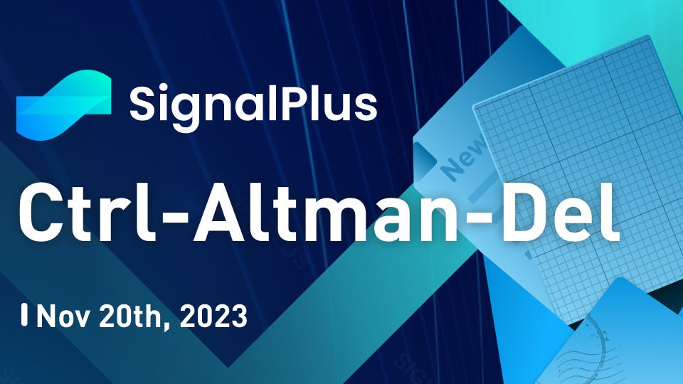 SignalPlus Morning Briefing : Ctrl-Altman-Delete | by SignalPlus | SignalPlus Official | Medium
