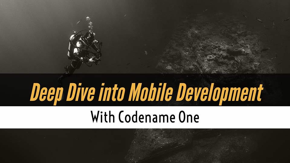 Deep Dive into Mobile Development with Codename One — Free Online Course Material | by Shai ...