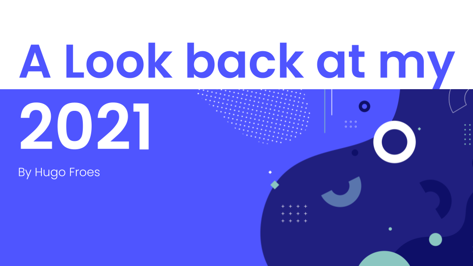 A look back at my 2021. This year I decided to start doing a… | by Hugo ...