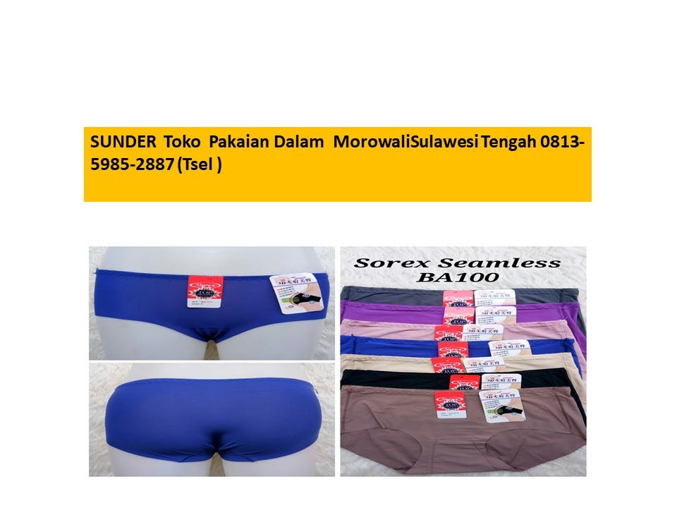 SUNDER Toko Pakaian Dalam MorowaliSulawesi Tengah 0813- 5985–2887 (Tsel ) | by Daniel Rio | Medium