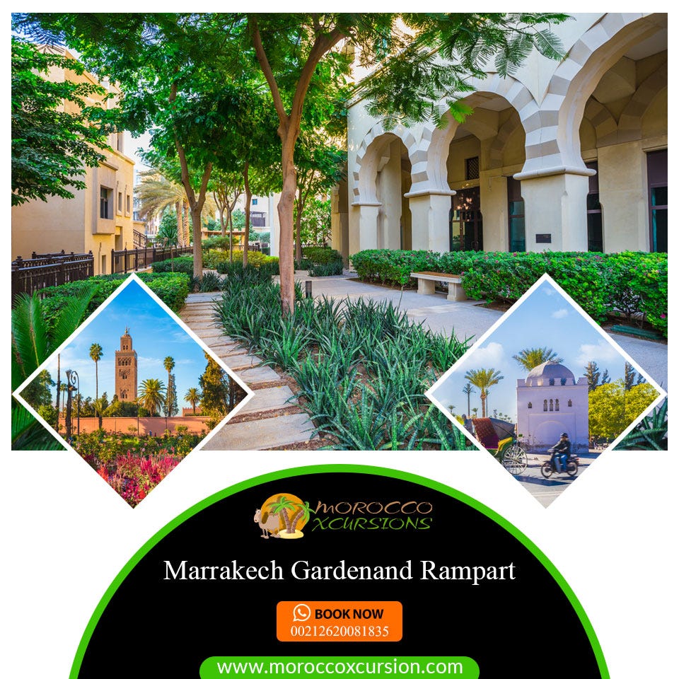 Discover the wonders of Marrakech garden and rampart — Morocco ...