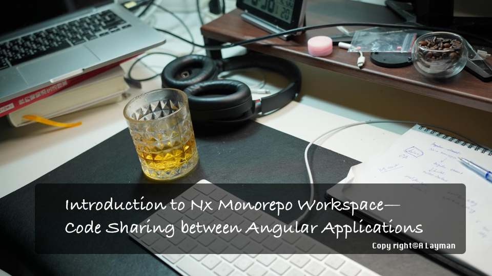 Introduction to Nx Monorepo Workspace — Code Sharing between Angular Applications | by Jen-Hsuan ...