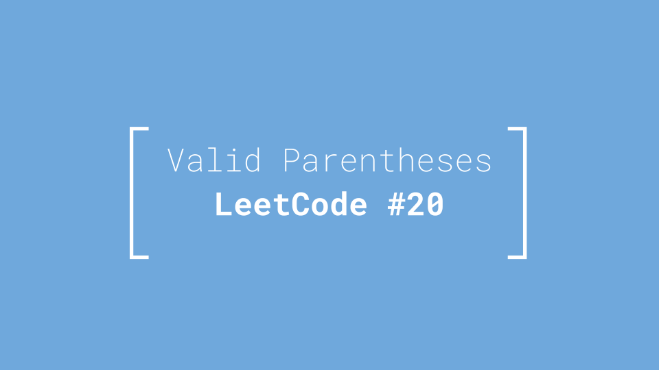 Valid Parentheses. The solution to the Valid Parentheses… | by Pratik ...