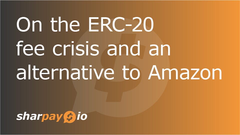 On the ERC-20 fee crisis and an alternative to Amazon | by Sharpay.io ...