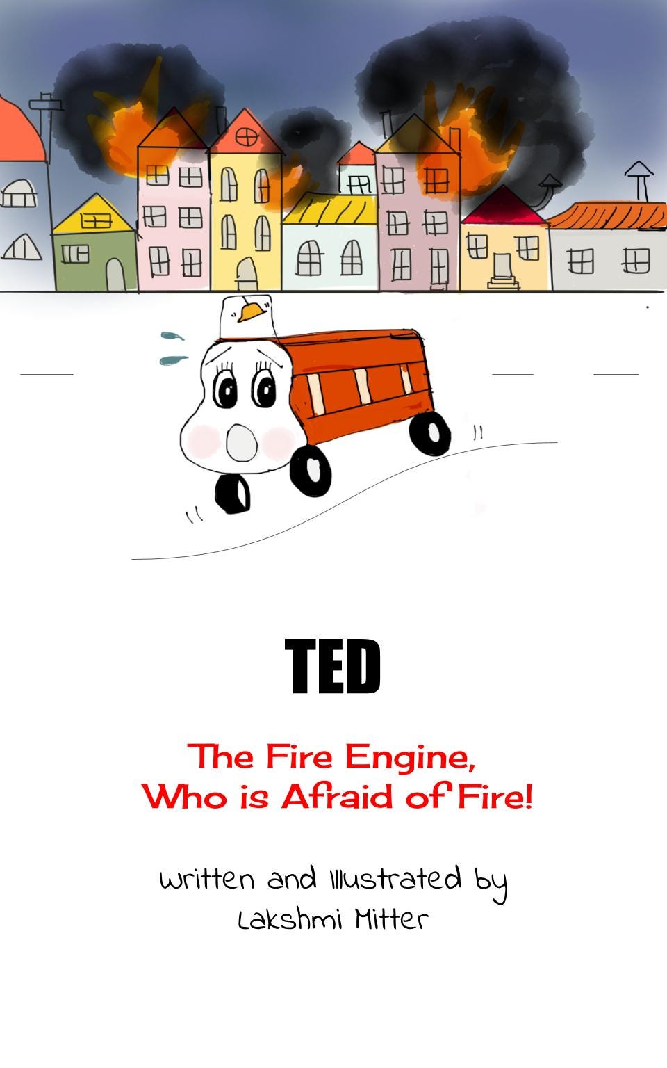 “Ted, The Fire Engine Who is Afraid of Fire!” Available for FREE! On ...