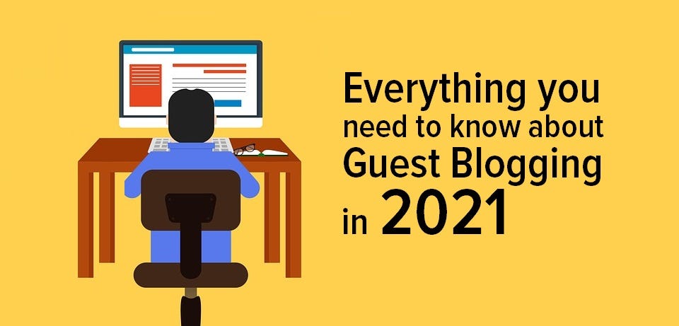 Guest Blogging in 2021 - Everything you need to know | The Bloggers