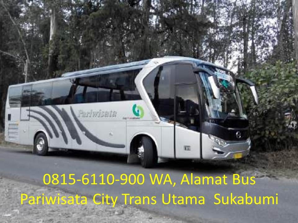 0815–6110–900 WA, Alamat Bus Pariwisata City Trans Utama Sukabumi | by ...