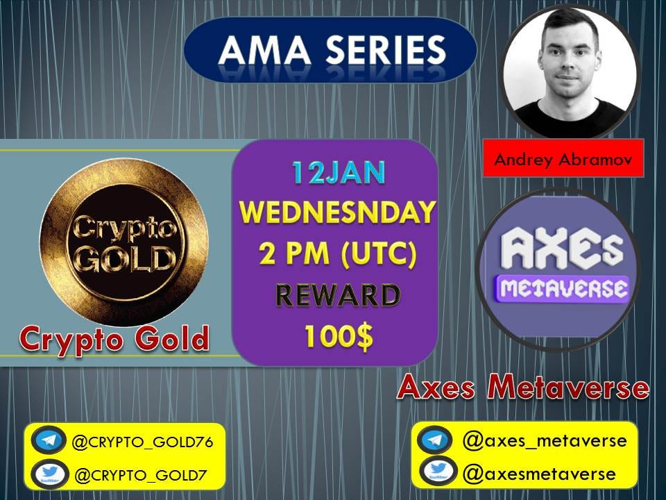 ️AMA Recap ~~ 𝐂𝐫𝐲𝐩𝐭𝐨 Gold. ️ 𝐂𝐫𝐲𝐩𝐭𝐨 Gold « » Axes MetaVerse | by Crypto Gold | Medium