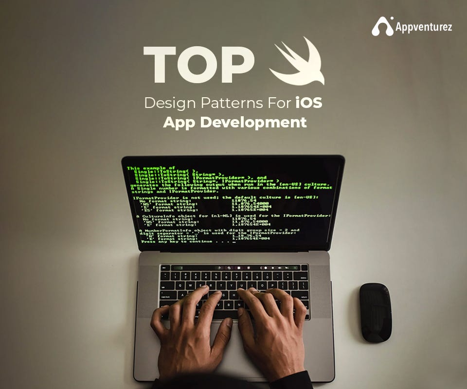 Top Swift Design Patterns To Create Innovative iOS Apps | by ...