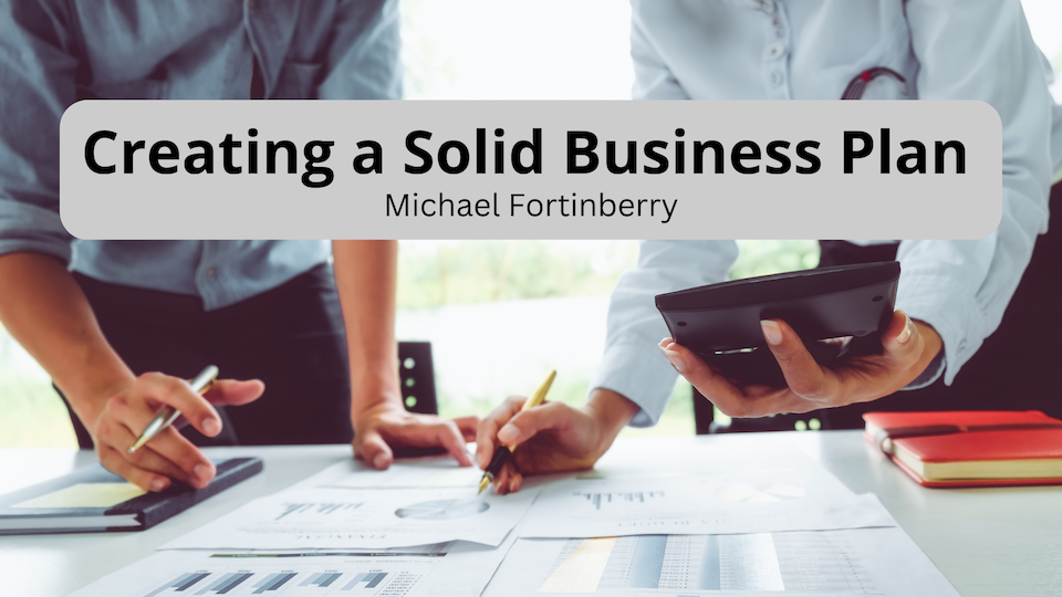 Creating a Solid Business Plan. Creating a solid business plan is the ...
