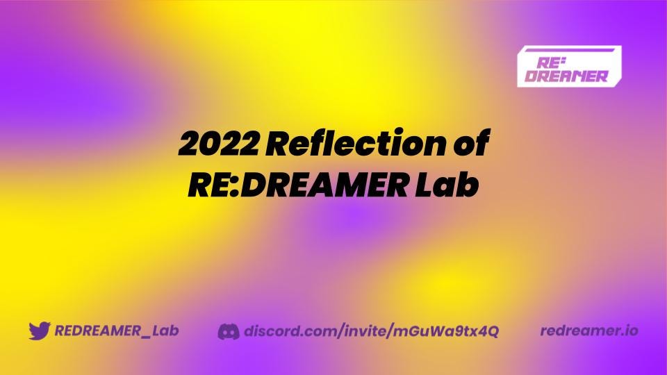 2022 — A Year in Reflection. In 2022, RE:DREAMER turned 1 year old ...