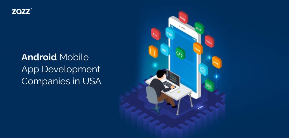 Top 7 Android App Development Companies in USA 2022 | by Zazz Company | Medium