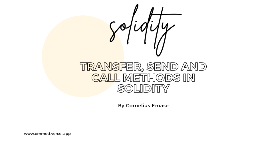 Transfer, send and call methods in Solidity | by Cornelius Emase | Medium