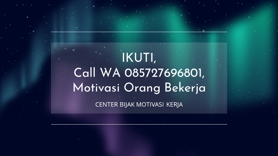 IKUTI, Call WA 085727696801, Motivasi Orang Bekerja | by ...