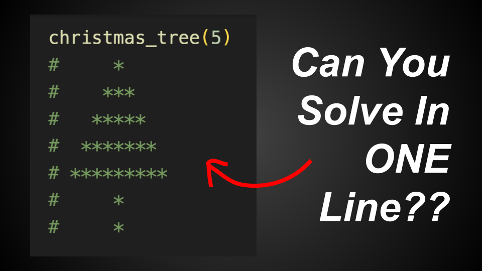 Christmas Tree (Can You Solve This in ONE Line? 2) | by Liu Zuo Lin | Level Up Coding