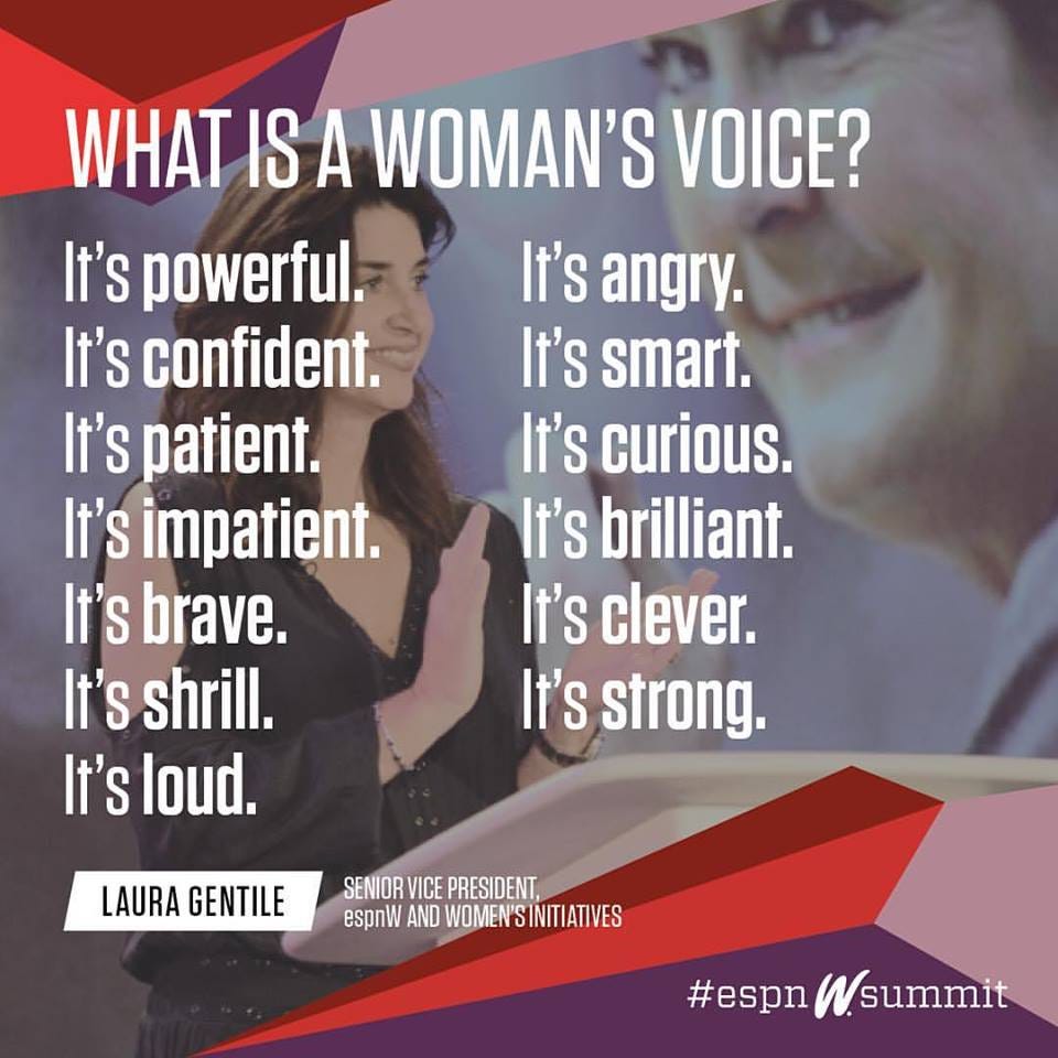 A woman’s voice - espnW Summit. “A woman’s voice is all these things ...