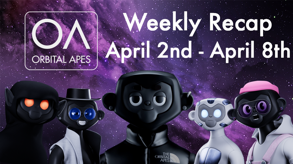 Orbital Apes: Weekly Recap April 2nd — April 8th | by Orbital Apes | Medium
