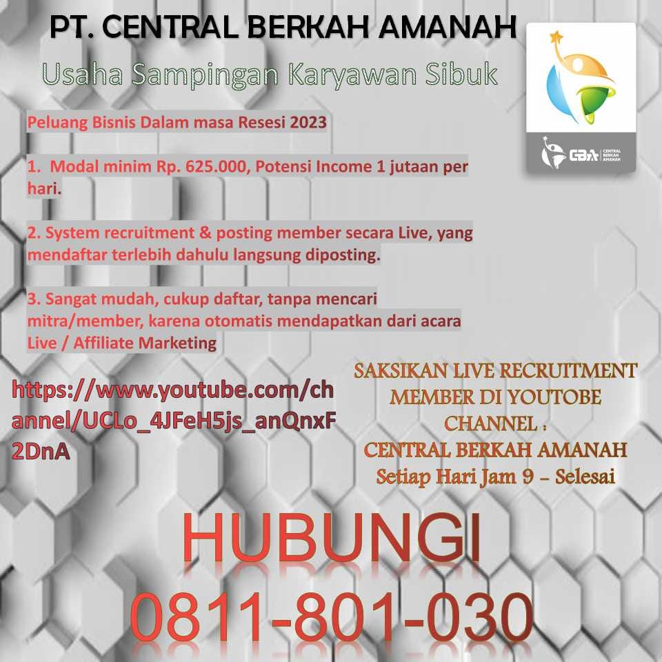 MUDAH & CEPAT! LIHAT LIVE RECRUITMENT MEMBERNYA 0811–801–030 CENTRAL BERKAH AMANAH, Peluang ...