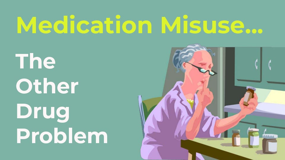 Medication Misuse …The Other Drug Problem | by Linda R. Bernstein ...