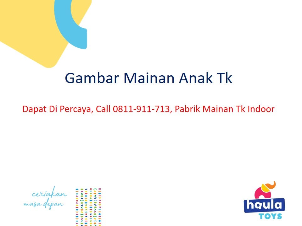 Paling Lengkap, Call 0811–911–713, Harga Mainan Tk Di Jakarta ...