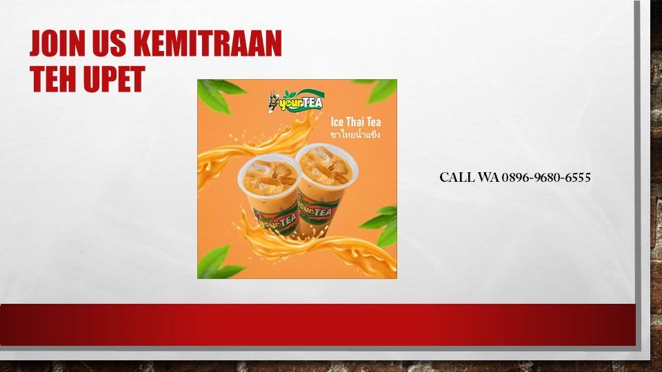 JOIN US Kemitraan Teh Upet! Hubungi WA 0896–9680–6555, Kemitraan Teh ...