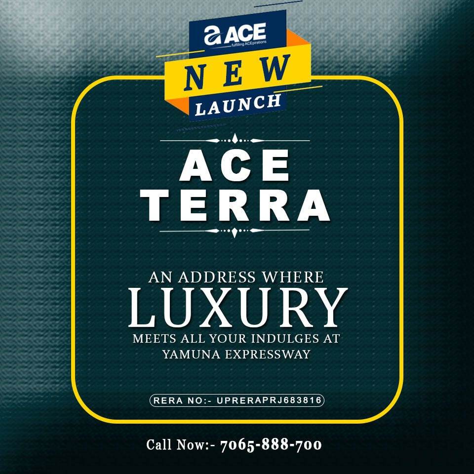 Introducing ACE TERRA: Your Gateway to Modern Living on Yamuna ...