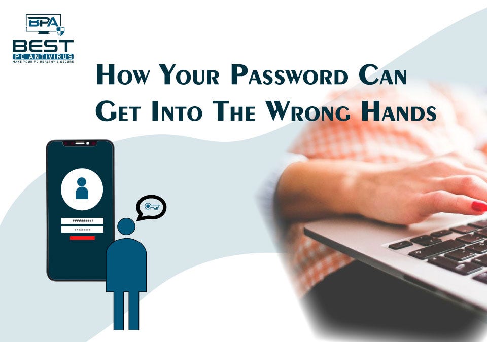 How your password can get into the wrong hands | by Best pc ads | Medium