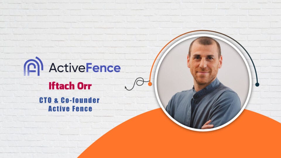 AITech Interview with Iftach Orr, CTO & Co-founder ActiveFence — Aitechpark | by Martechcube ...