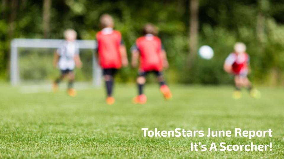 TokenStars June Report: It’s A Scorcher! | by TokenStars | Medium