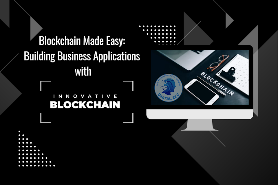 Blockchain Made Easy: Building Business Applications with Blockchain | by Digital Zev | May ...