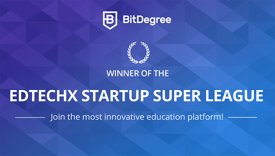 BitDegree — The Winner of EdTechX Global Startup Super League! | by BitDegree | BitDegree | Medium