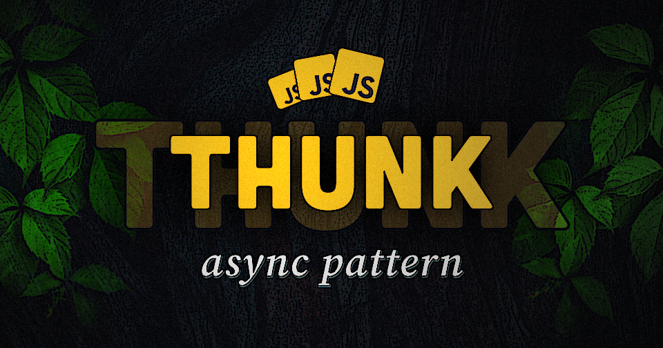Thunk — Async Pattern. Understand the thunk pattern, how… | by AkashSDas | Medium