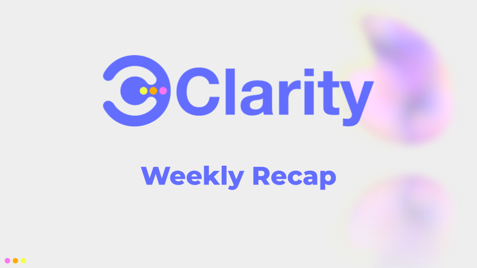 Clarity Weekly Recap 08/18/2023. The Clarity team has had another… | by ...