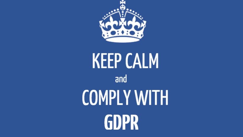 Keep Calm and Comply with GDPR. Every company in the European Union and ...