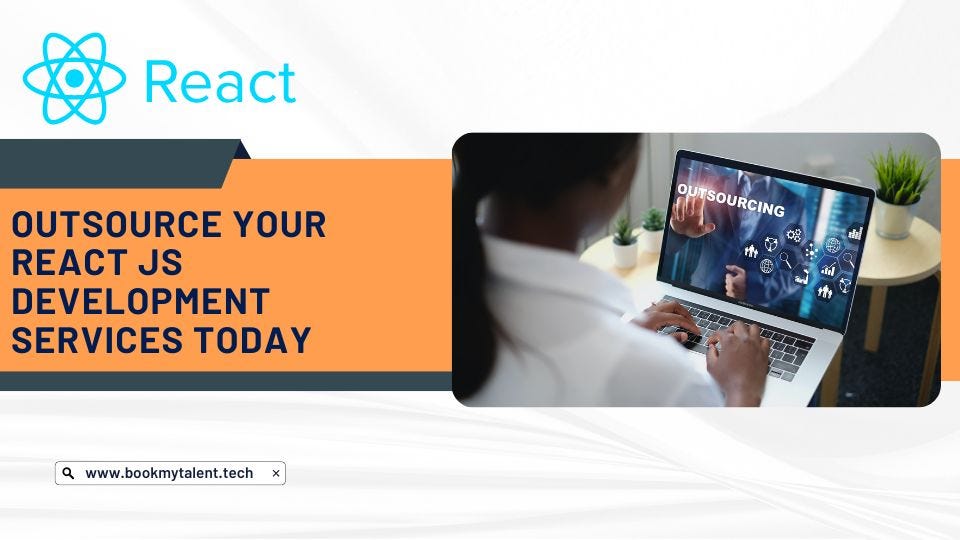 Outsource Your React JS Web Developer Today | by Book My Talent | Medium