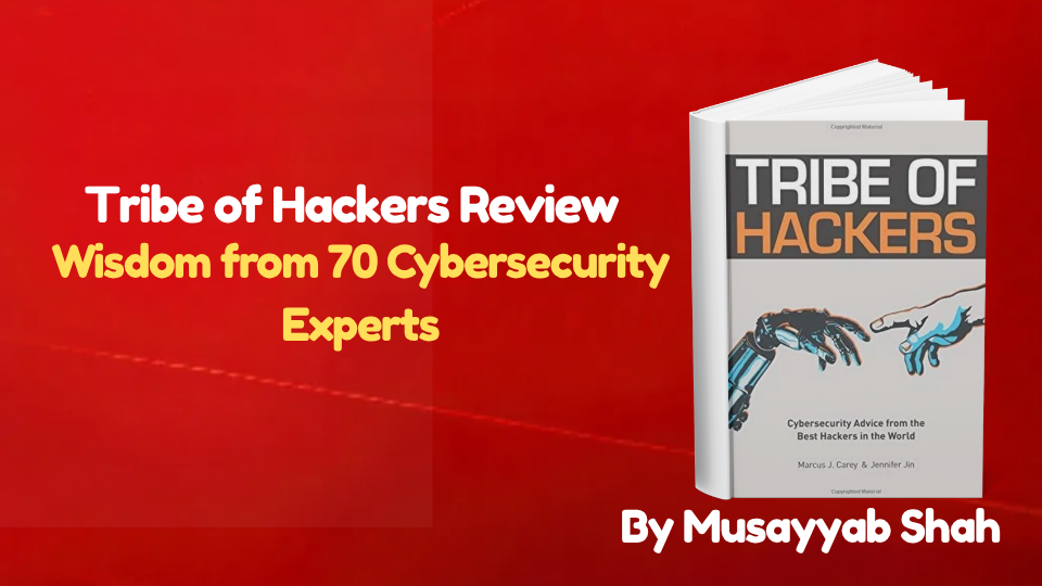 6 Life Changing Lessons I Learned from Tribe of Hackers | by Musayyab ...