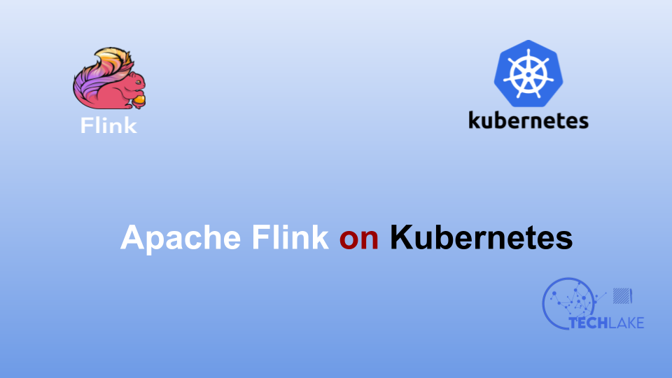 Apache Flink on Kubernetes. To begin, I would encourage if you have ...