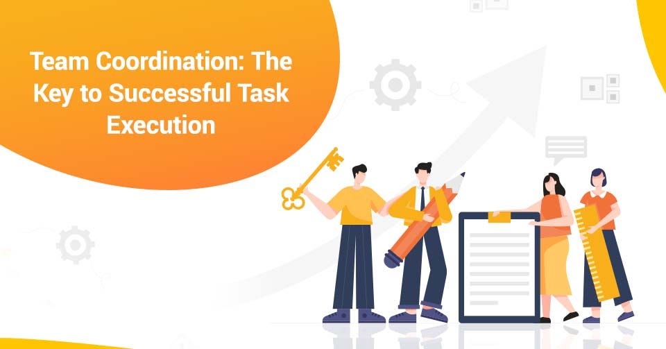 Team Coordination: The Key to Successful Task Execution | by 1ViewTask | Medium