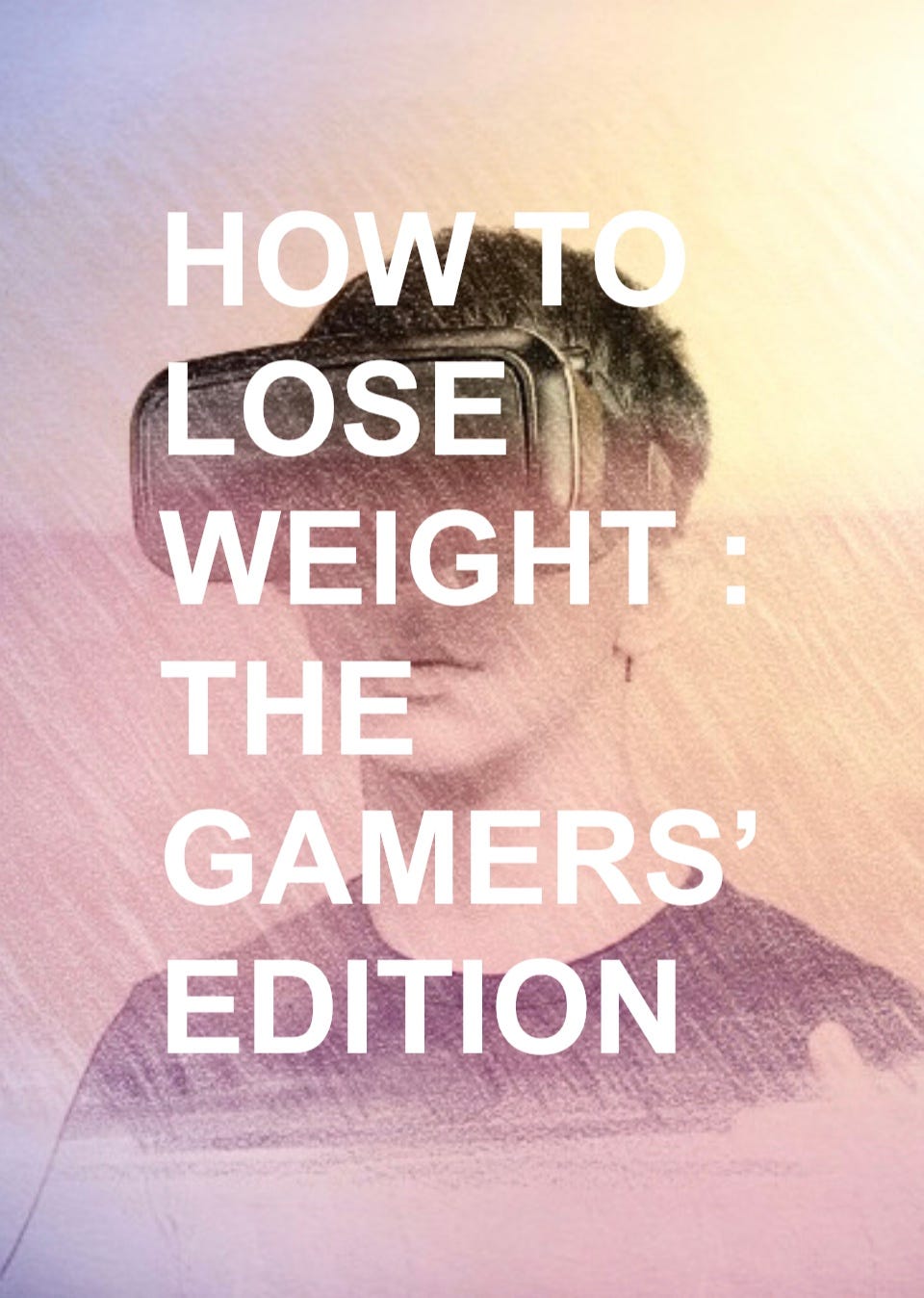 HOW TO LOSE WEIGHT : THE GAMERS’ EDITION | by Matt’s Mental Note | Medium