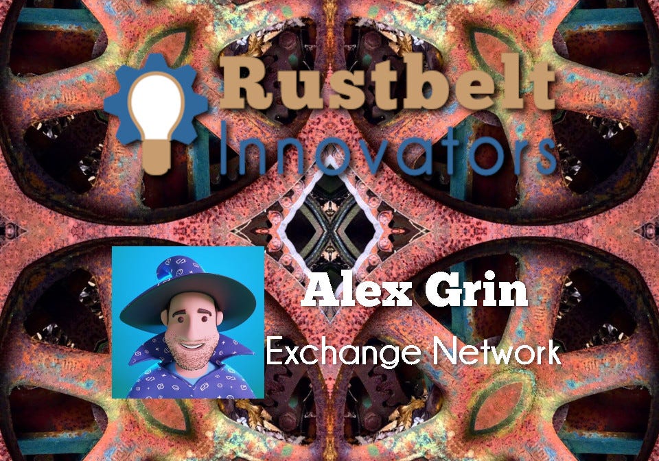 Innovators Series: Alex Grin — Exchange Network - Rustbelt Innovators ...