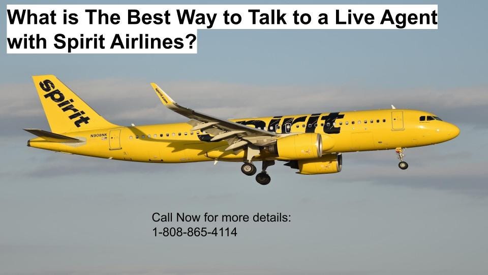 What is The Best Way to Talk to a Live Agent with Spirit Airlines? | by ...