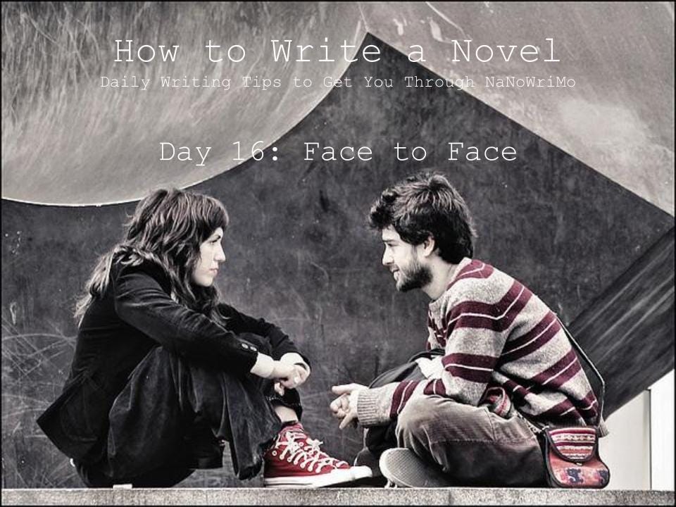 How to Write a Novel — Day 16: Face to Face | by The Cover Co. | The ...