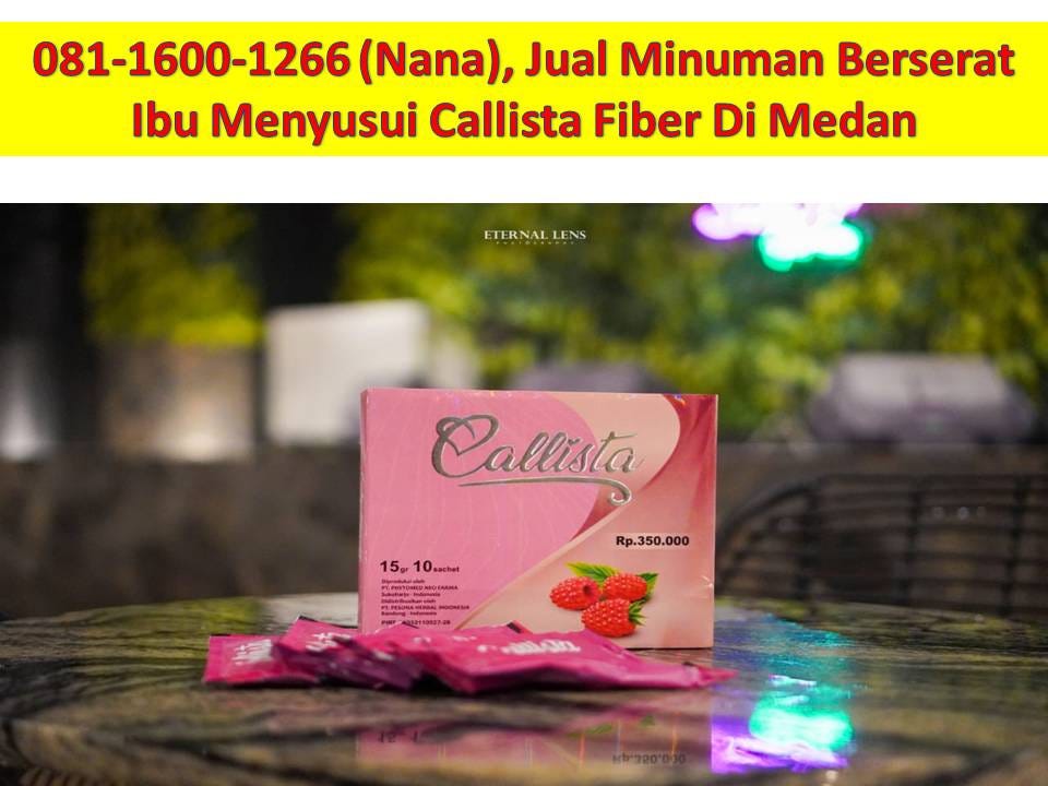 081–1600–1266 (Nana) Jual Minuman Berserat Ibu Menyusui Callista Fiber ...