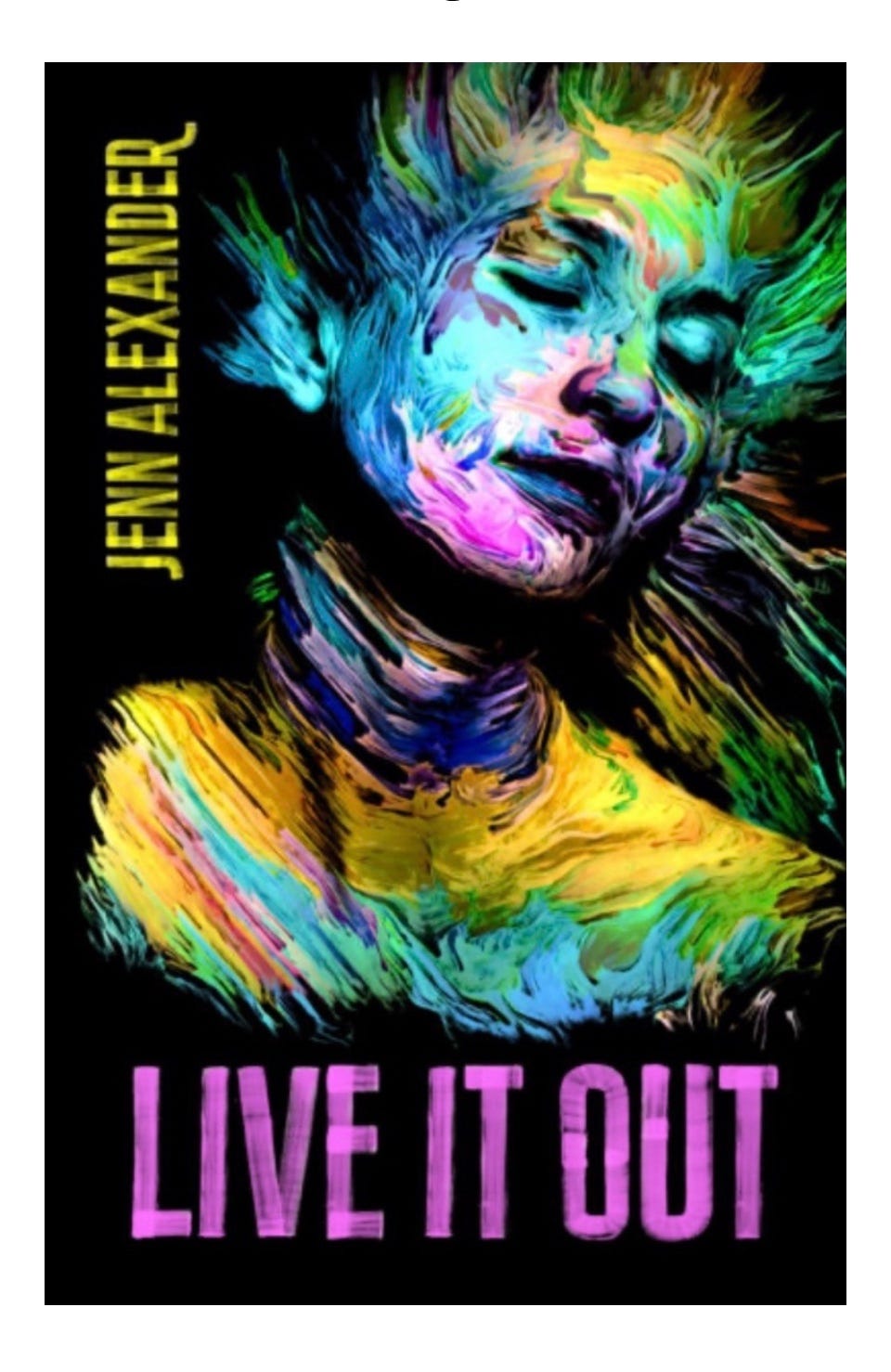 Live It Out by Jenn Alexander. The details… | by Women Using Words | Medium