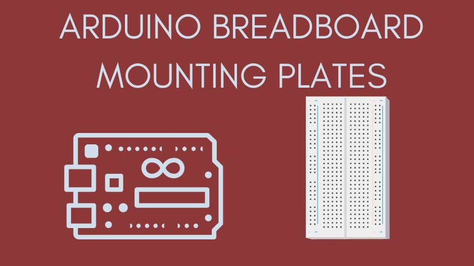 Arduino Breadboard Mounting Plates: The Ultimate Guide | by Sami Hamdi ...