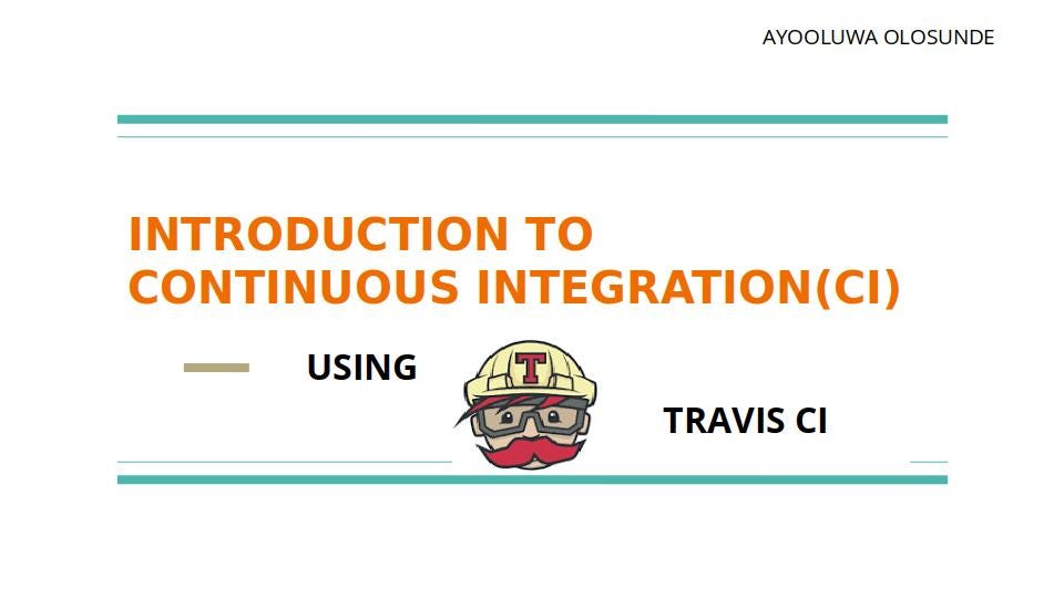 CONTINUOUS INTEGRATION USING TRAVIS CI. (A GENTLE INTRODUCTION) | by ...