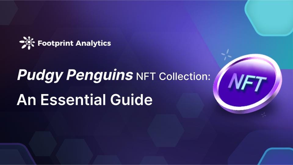 Pudgy Penguins NFT Collection: An Essential Guide | by Footprint ...