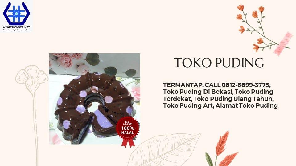 TERBAGUS, CALL 0812–8899–3775, Toko Kue Puding, Toko Yang Menjual ...