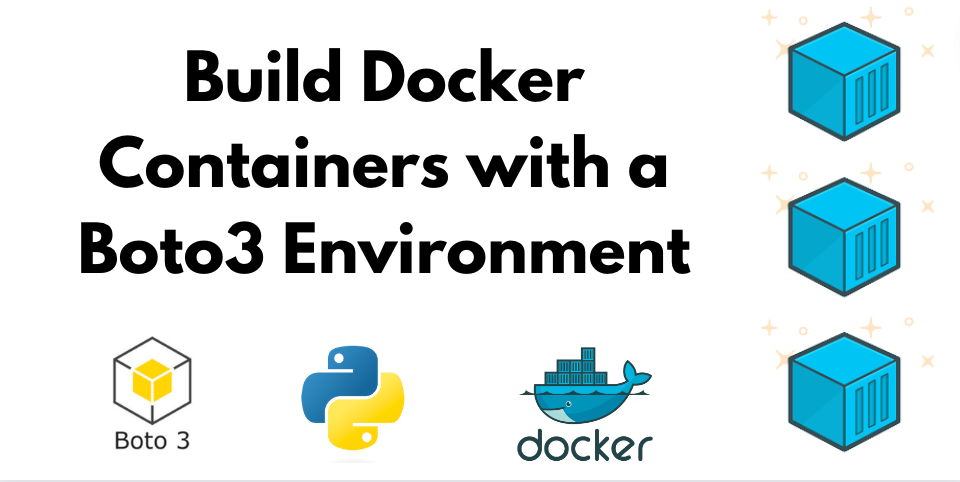 Build Docker Containers with a Boto3 Environment | by Brandi McCall | AWS Tip